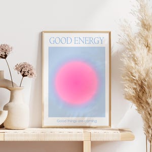 Good Energy Poster Good Things Are Coming Print Blue Pink Aura Wall Art ...