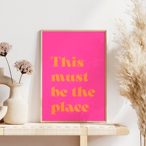 This Must Be the Place Print: Hot Pink & Orange Typography Poster ...