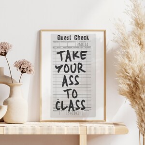 Take Your Ass to Class: Funny College Student Gift Study Motivation ...