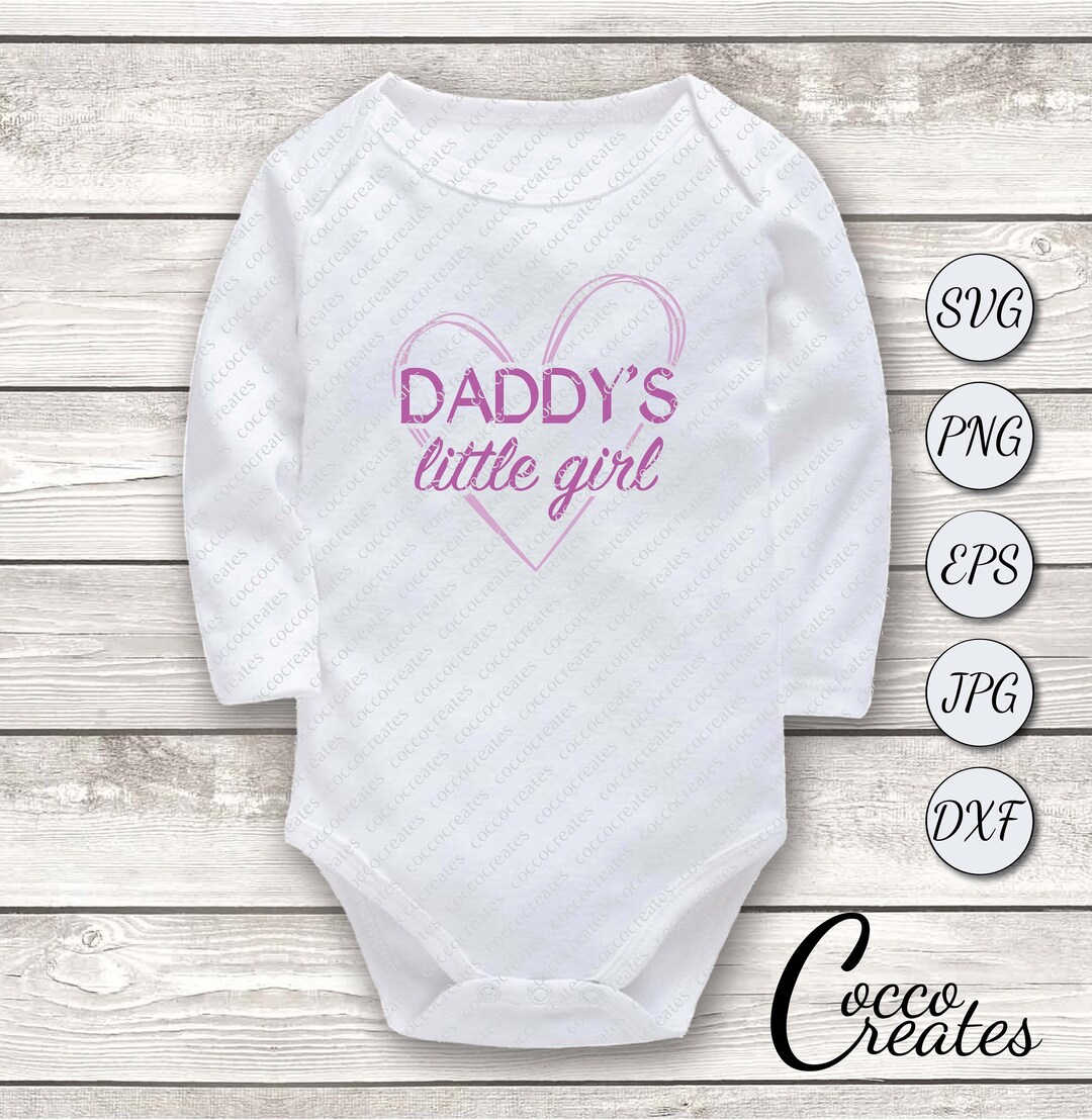 Daddy's Little Girl DIGITAL DOWNLOAD - Svg, Png, Eps, Jpg, Dxf - Etsy