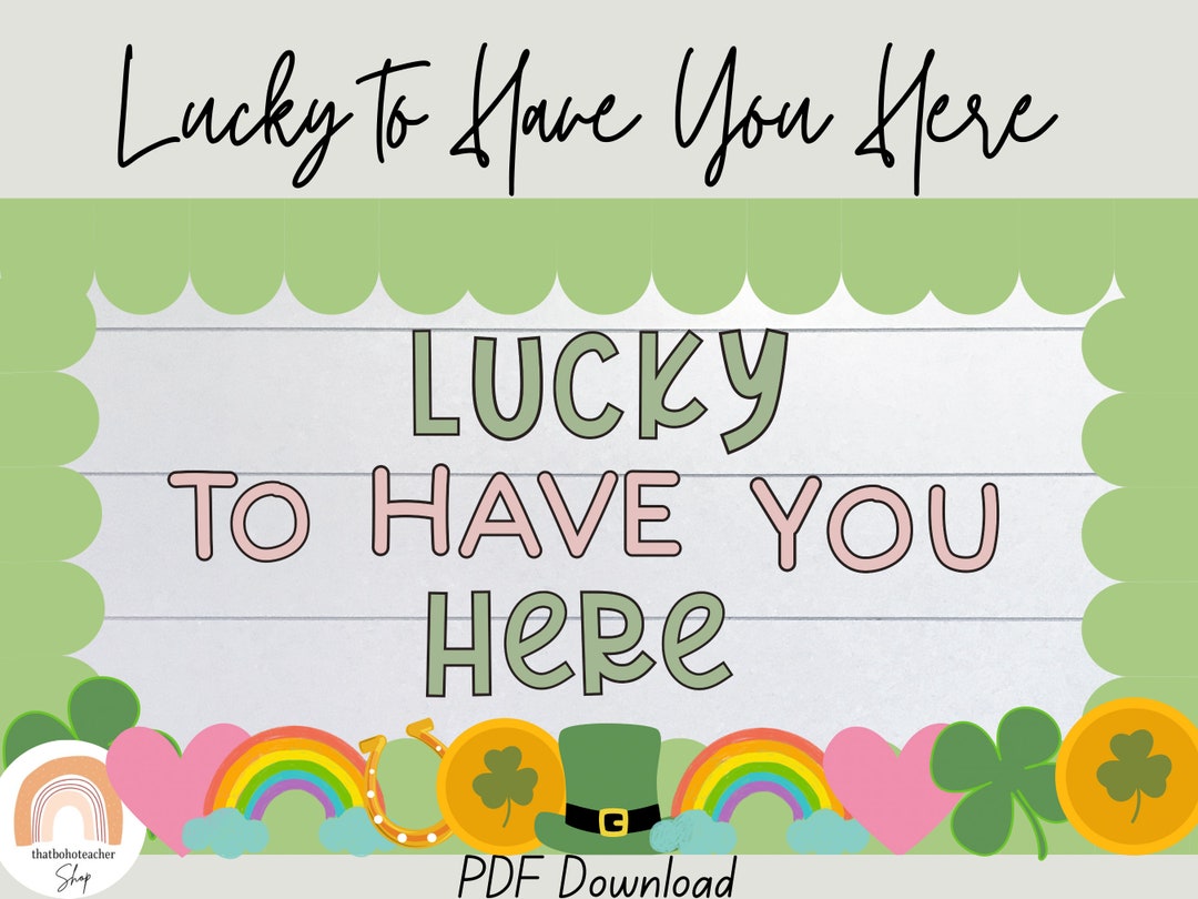 Lucky to Have You Here St. Patrick’s Day Bulletin Board Kit, Digital ...