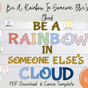 Be A Rainbow in Someone Else’s Cloud, Bulletin Board Kit, EDITABLE ...