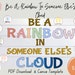 Be A Rainbow in Someone Else’s Cloud, Bulletin Board Kit, EDITABLE ...