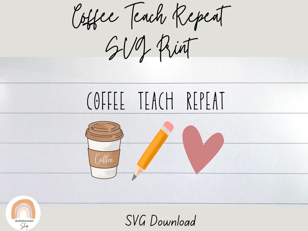 Coffee Teach Repeat SVG File - Etsy