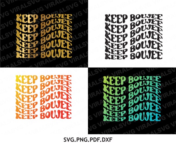 Keep Boujee Svg Boujee Svg Wavy Letter Svg Woman Man Svg - Etsy