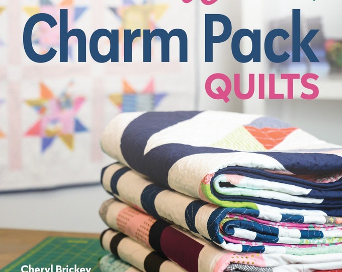 Just One Charm Pack Quilts by Cheryl Brickey for Stash Books 18 Quilt ...