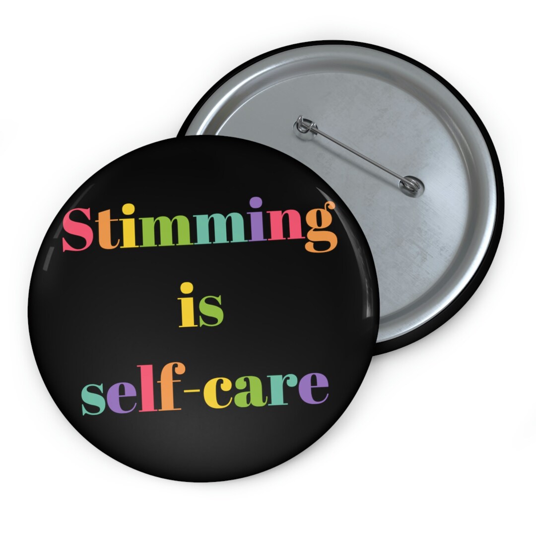 Actually Autistic Stimming is Self Care Pin Buttons Autism Support ...