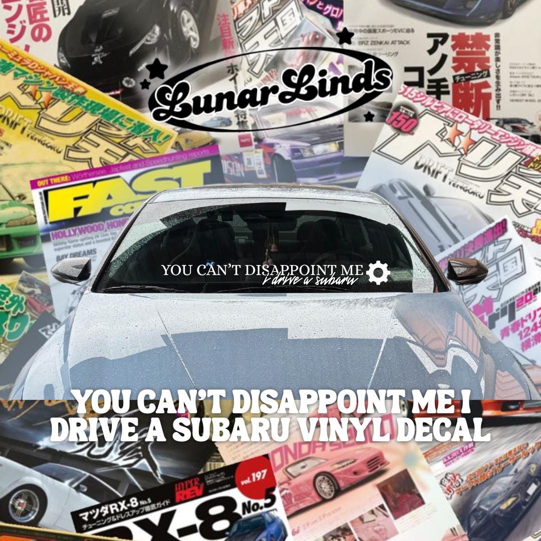 You Can’t Disappoint Me I Drive a Subaru | Funny Subaru Windshield ...