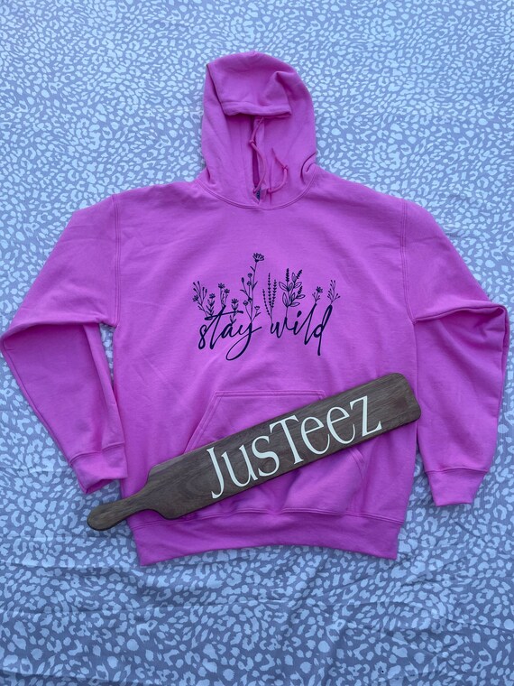 Stay Wild Hoodie Summer Hoodie Flower Hoodie Wildflower - Etsy