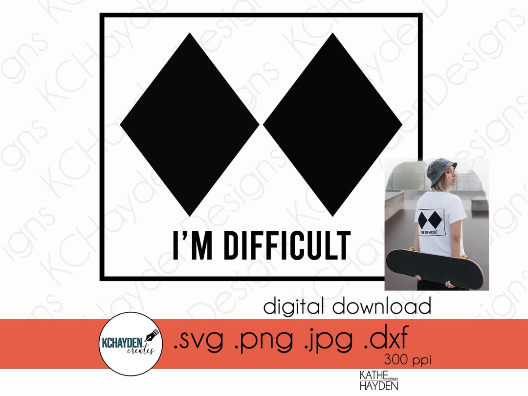 SKI SVG, "i'm Difficult" Double Diamond SVG Ski Design Jpeg Png Dxf ...