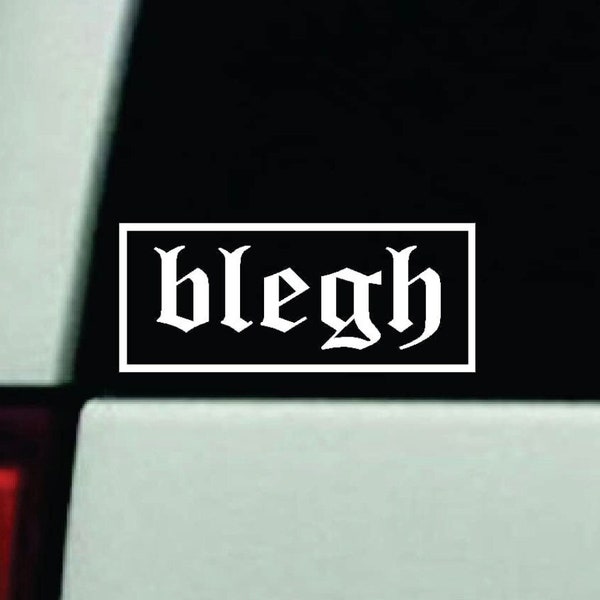 Blegh Car Decal - Etsy