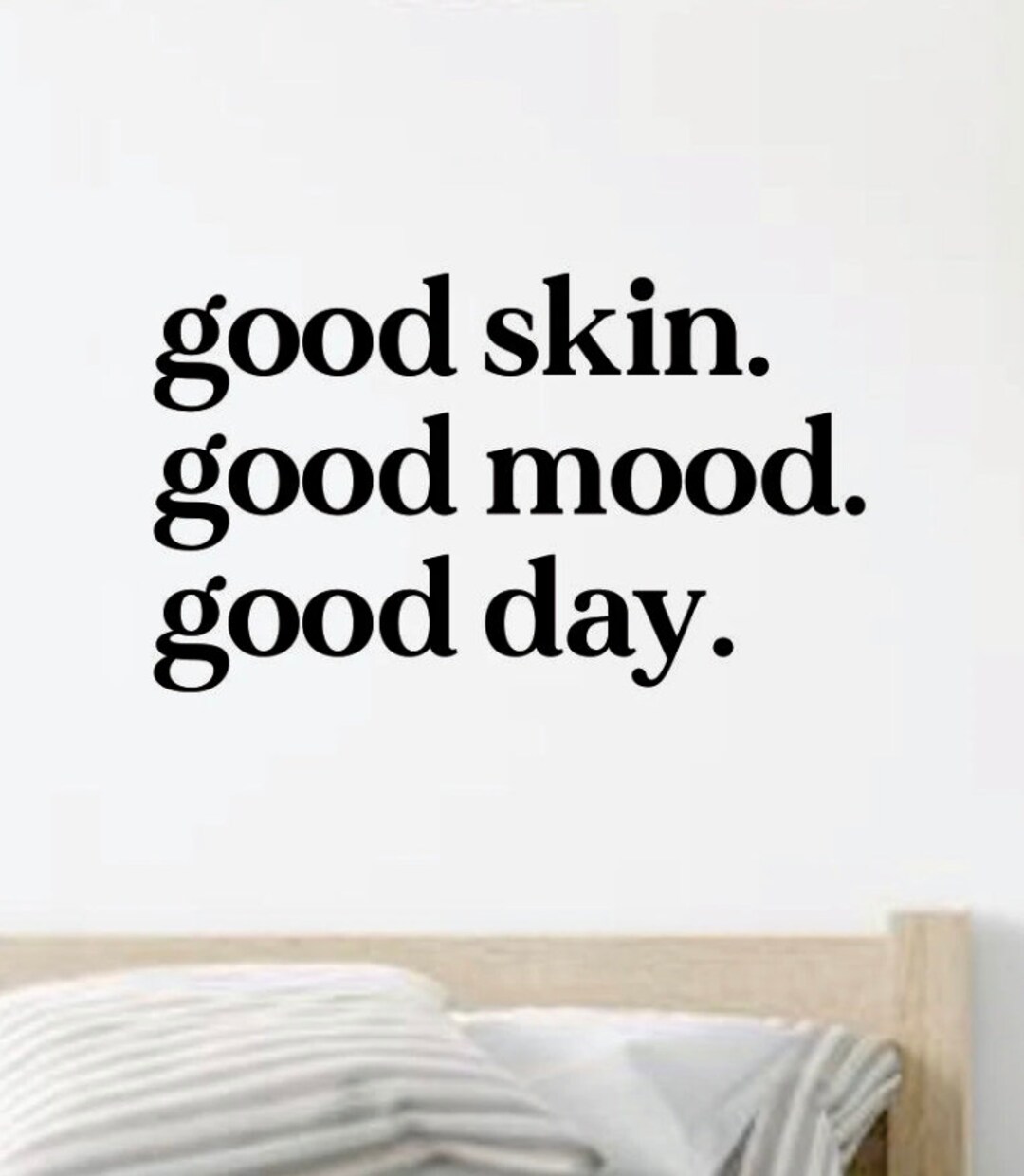 Good Skin Mood Day Quote Wall Decal Art Sticker Vinyl Home Decor Girls ...