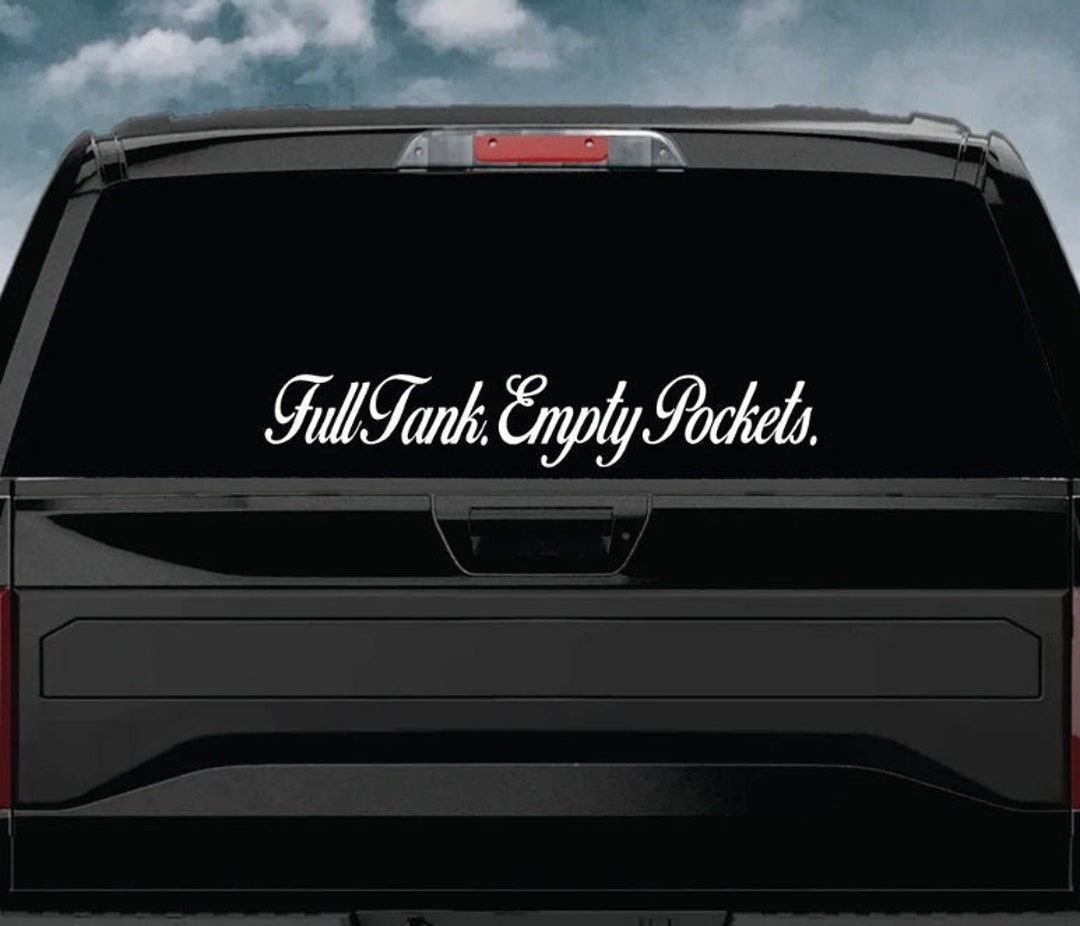 Full Tank Empty Pockets Quote Wall Decal Art Sticker Vinyl Auto Car ...