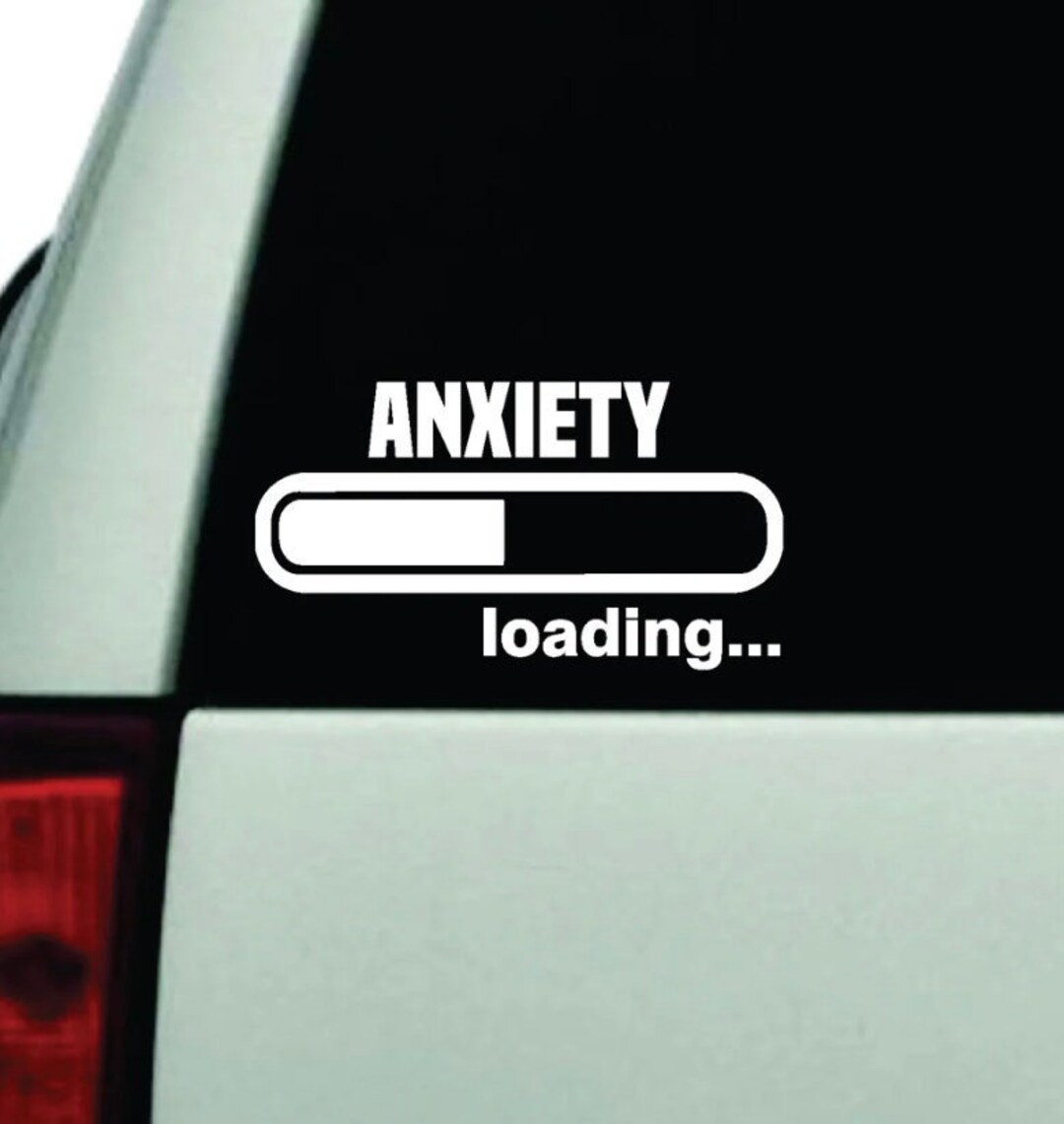 Anxiety Loading Wall Decal Sticker Car Truck Window Windshield - Etsy
