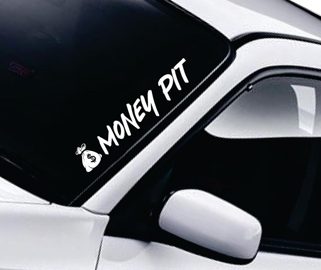 Money Pit Quote Car Decal Art Sticker Vinyl Truck Window Windshield JDM ...