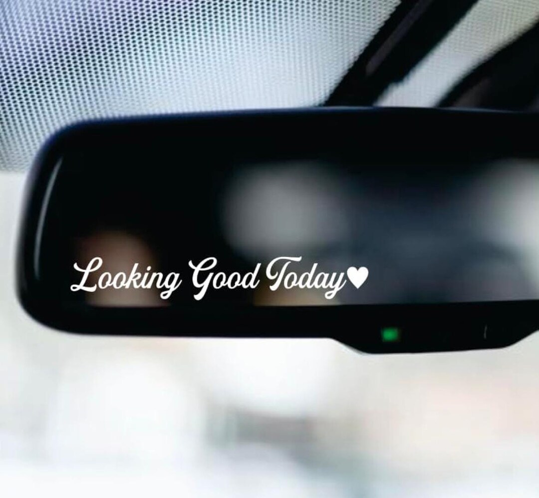 Looking Good Today Car Decal Mirror Sun Visor Tiny Bumper Sticker Truck ...