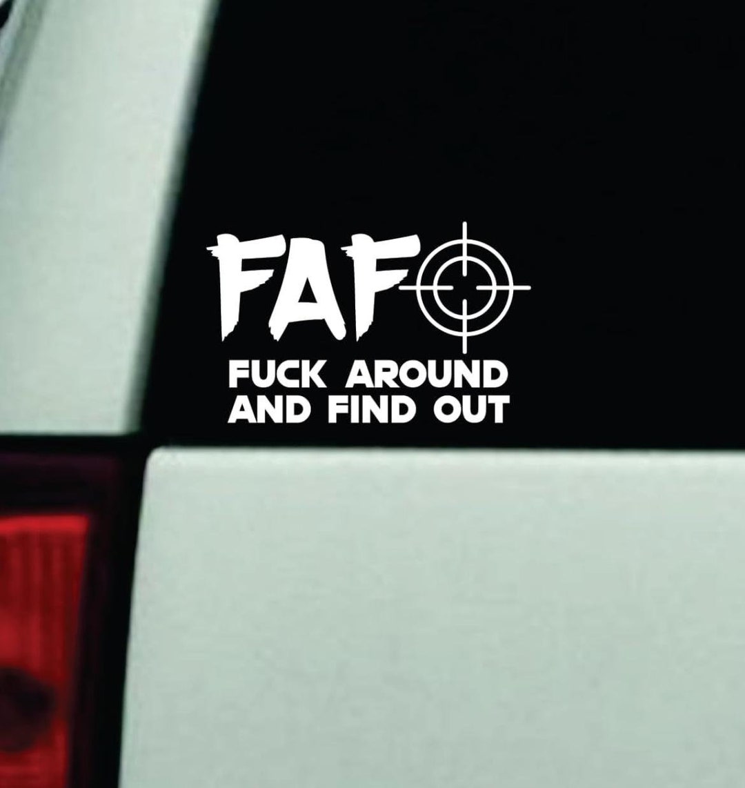 FAFO Fck Around and Find Out Car Decal Bumper Sticker Decor Truck ...