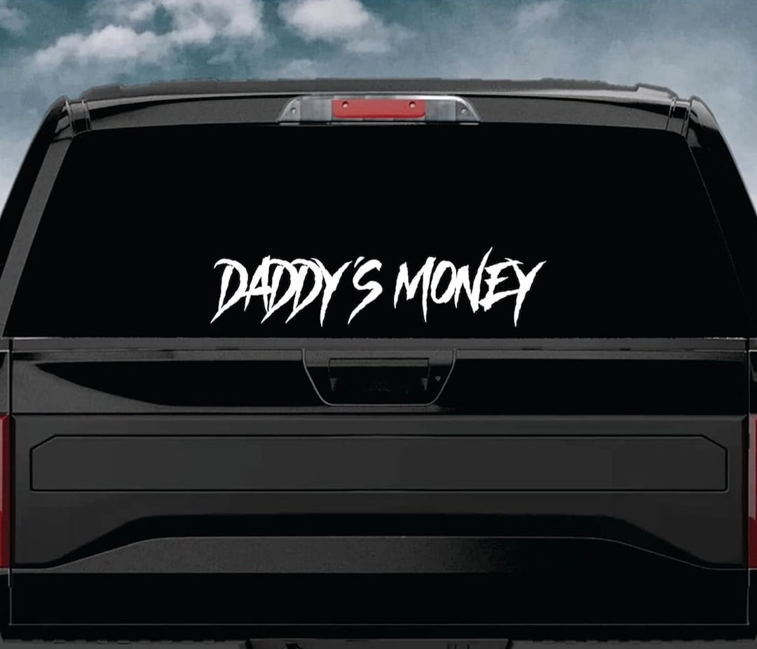 Daddy’s Money Quote Car Decal Art Sticker Vinyl Truck Window Windshield ...