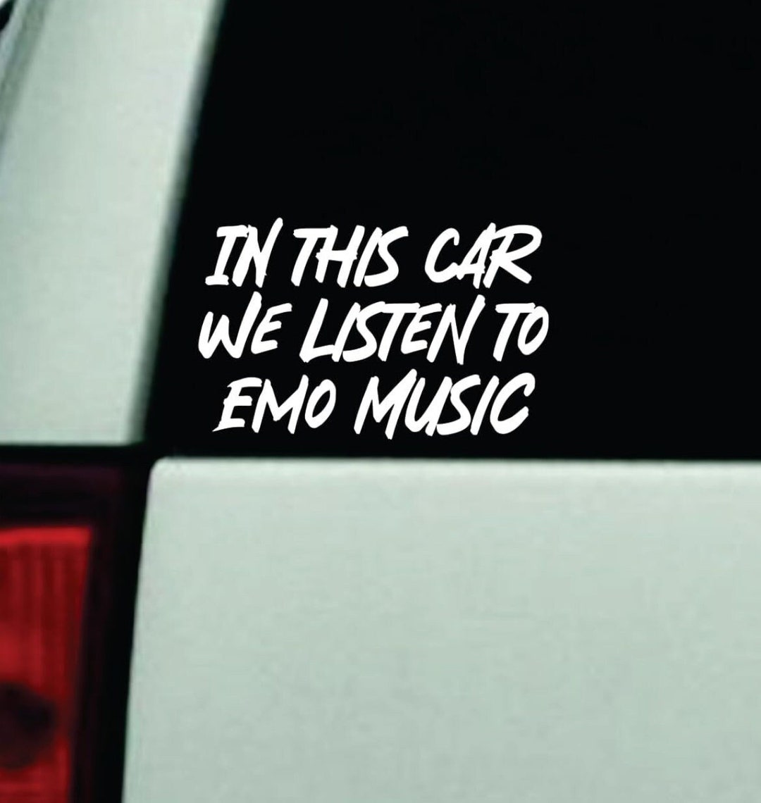 In This Car We Listen to Emo Music Car Decal Art Sticker Decor Truck ...