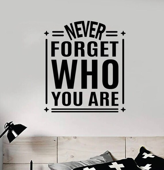 Never Forget Who You Are V2 Wall Decal Home Decor Art Sticker - Etsy