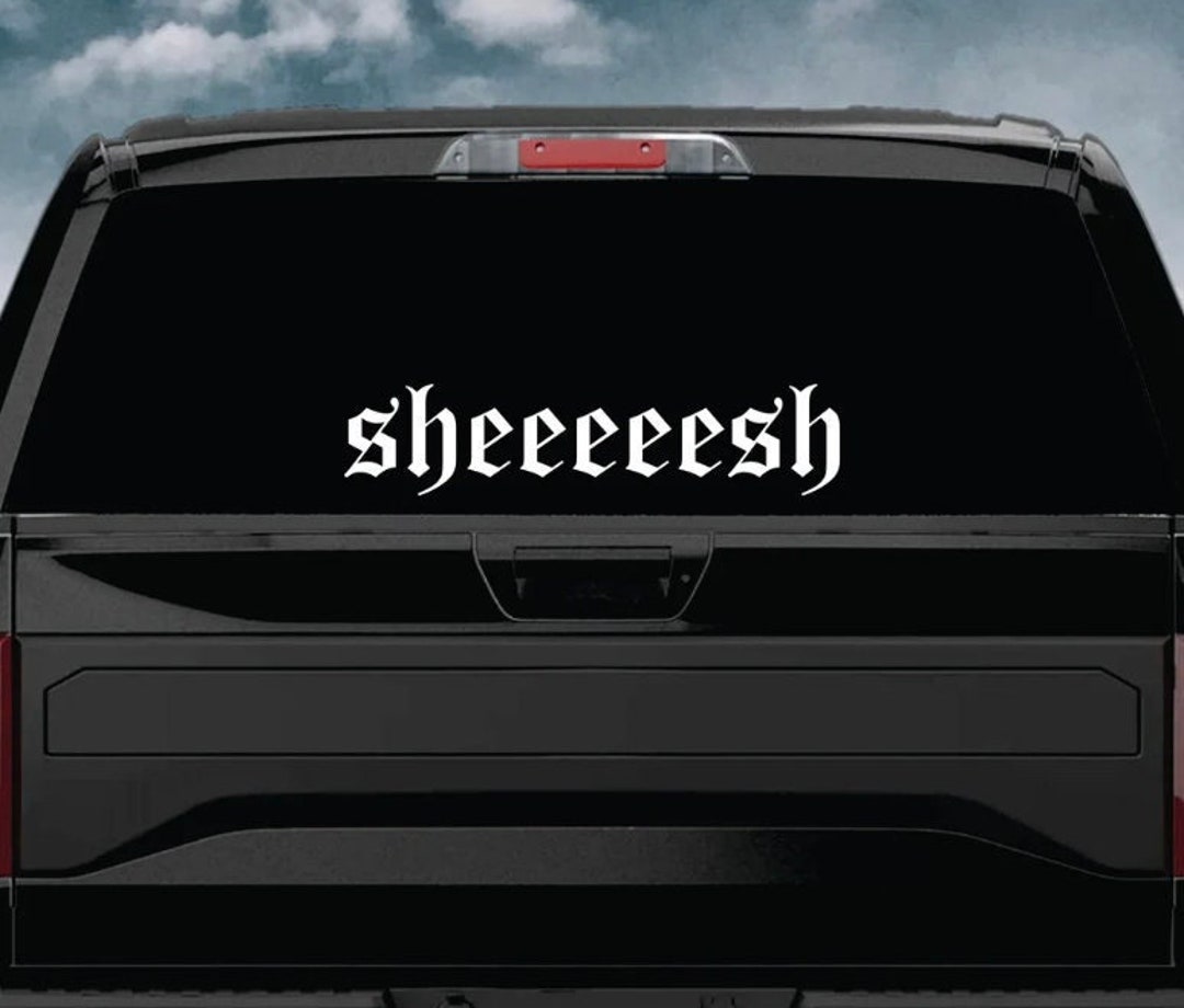 Sheesh V4 Quote Wall Decal Art Sticker Vinyl Auto Car Truck Window ...