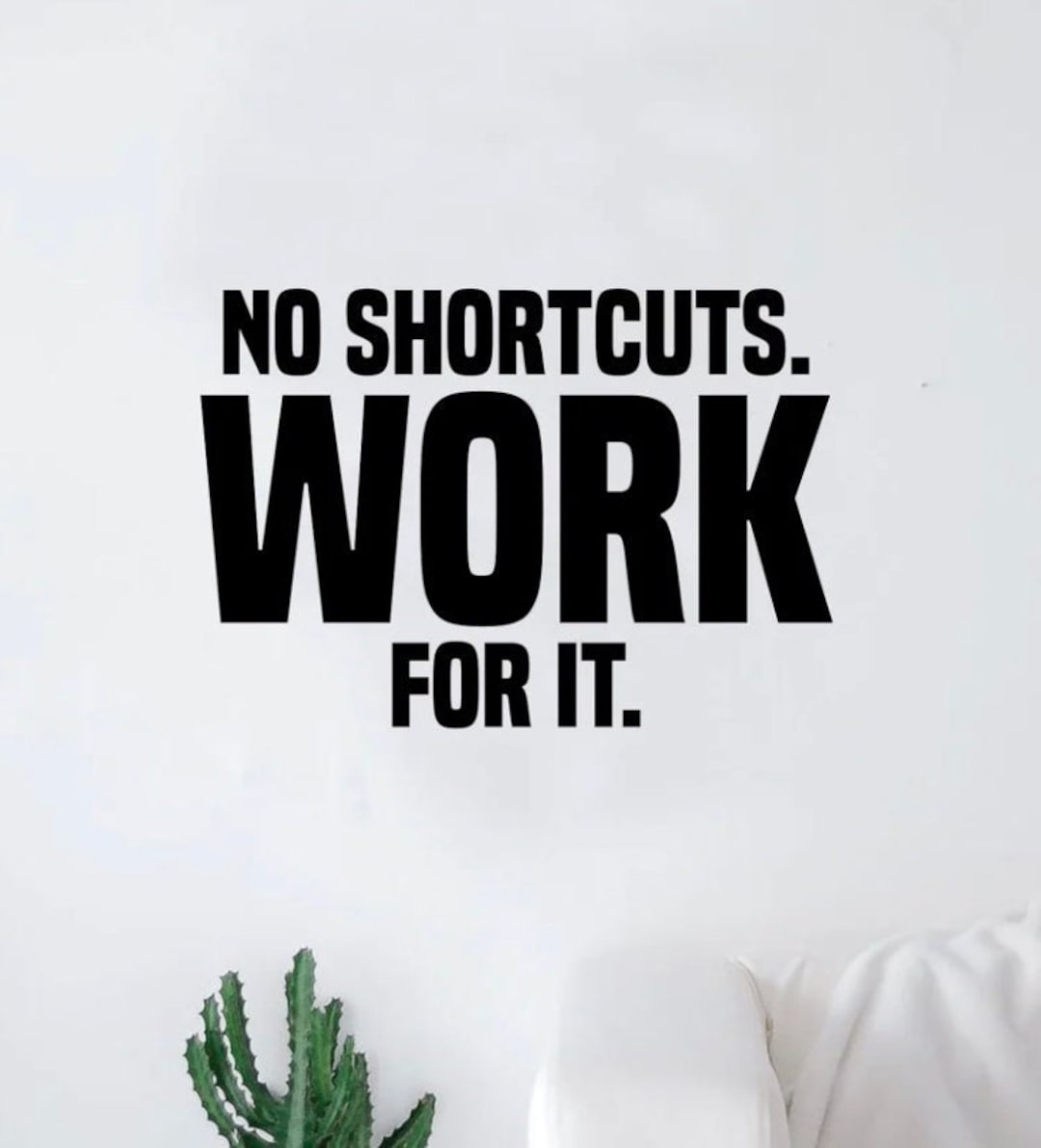 No Shortcuts Work for It Wall Decal Home Decor Art Sticker Vinyl ...