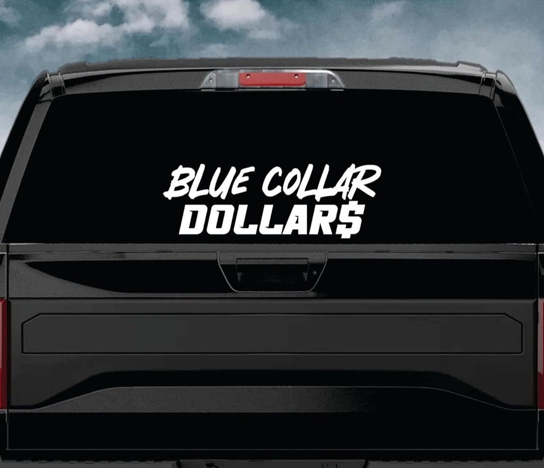 Blue Collar Dollars Quote Car Decal Art Sticker Vinyl Truck Window ...