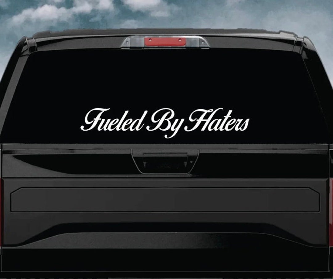 Fueled by Haters Quote Wall Decal Art Sticker Vinyl Auto Car Truck ...