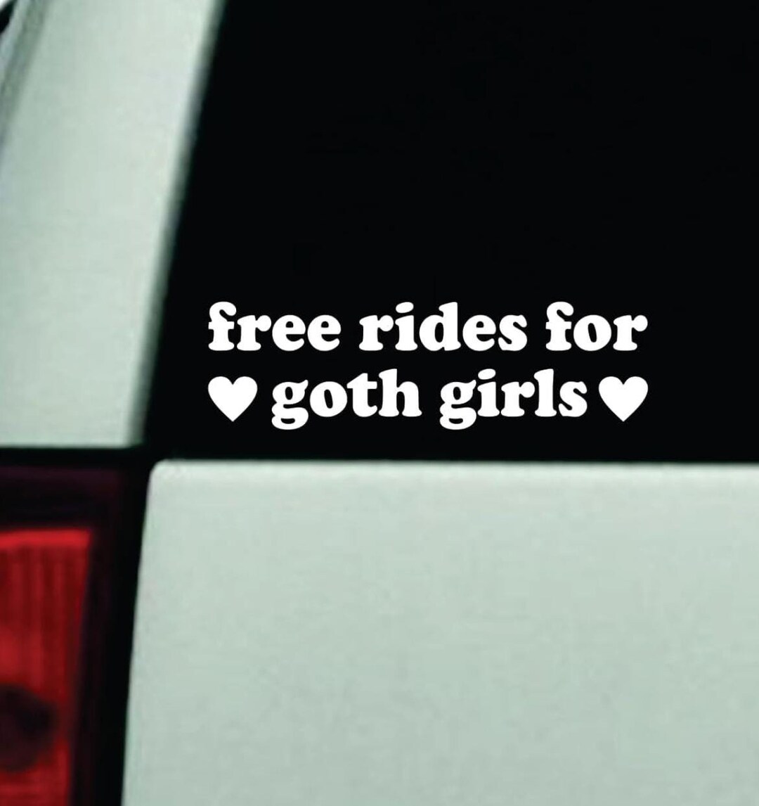 Free Rides for Goth Girls V2 Car Decal Art Bumper Sticker Decor Truck ...