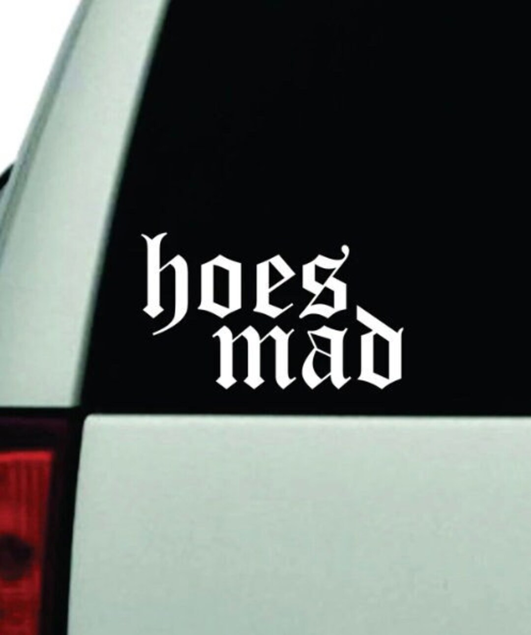 Hoes Mad Wall Decal Art Sticker Decor Car Truck Window Windshield ...