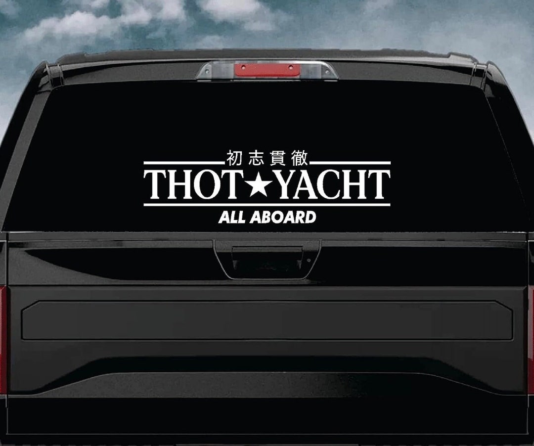 Thot Yacht All Aboard Quote Wall Decal Art Sticker Vinyl Auto Car Truck ...