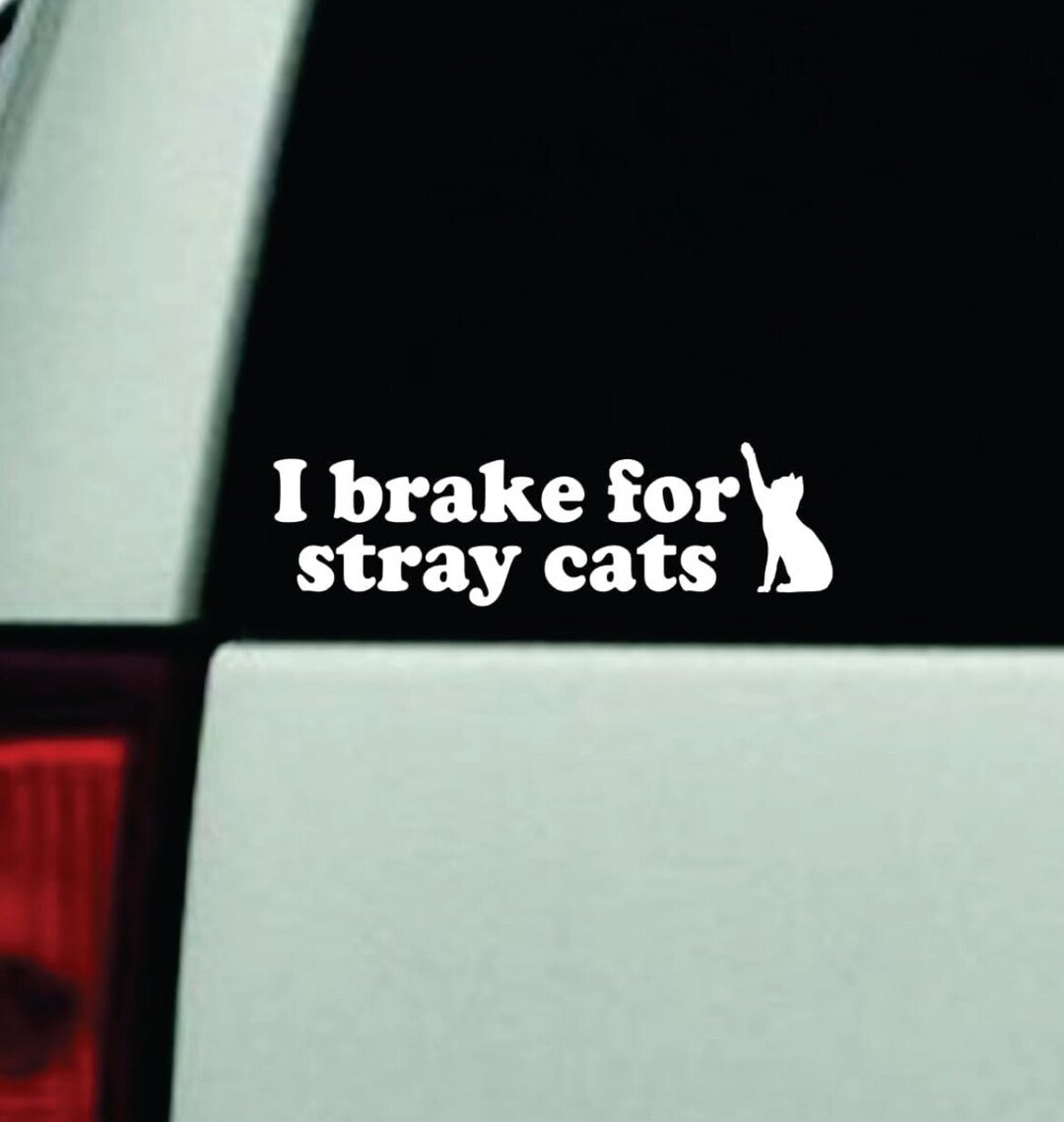I Brake for Stray Cats V3 Car Decal Sticker Truck Window Windshield ...