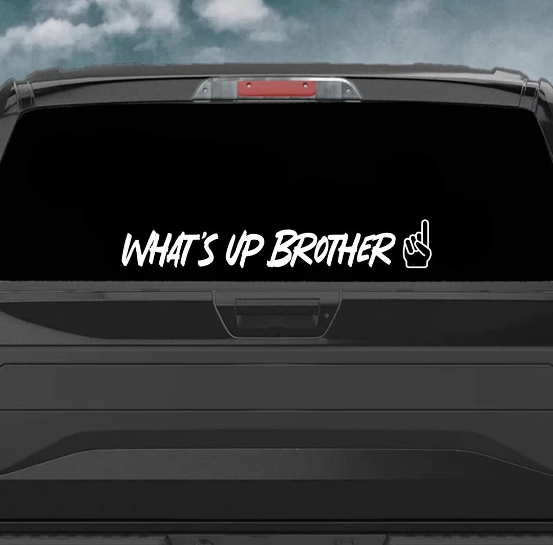 What’s up Brother V2 Quote Car Decal Art Sticker Vinyl Truck Window ...