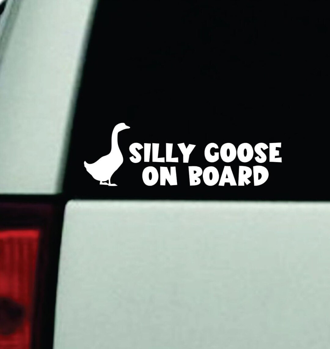 Silly Goose on Board Car Decal Art Bumper Sticker Decor Truck Window ...