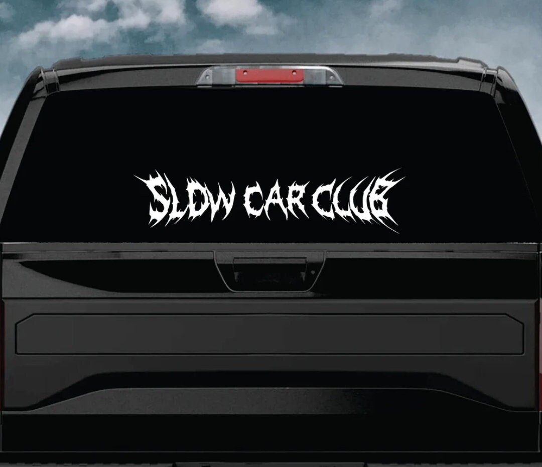 Slow Car Club V3 Quote Car Decal Art Sticker Vinyl Truck Window ...