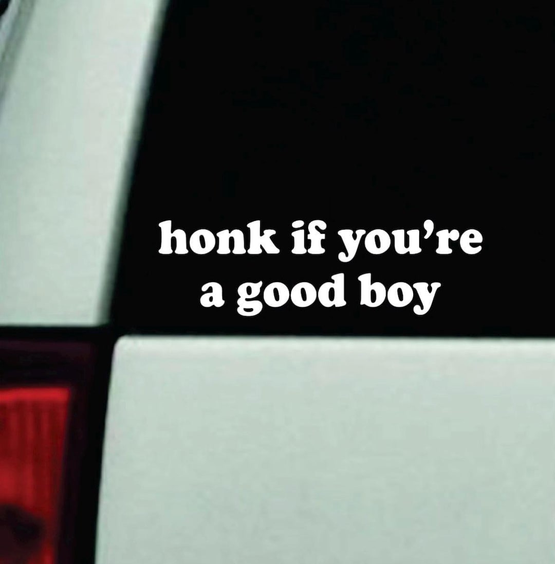 Honk If You’re A Good Boy Car Decal Art Bumper Sticker Decor Truck ...