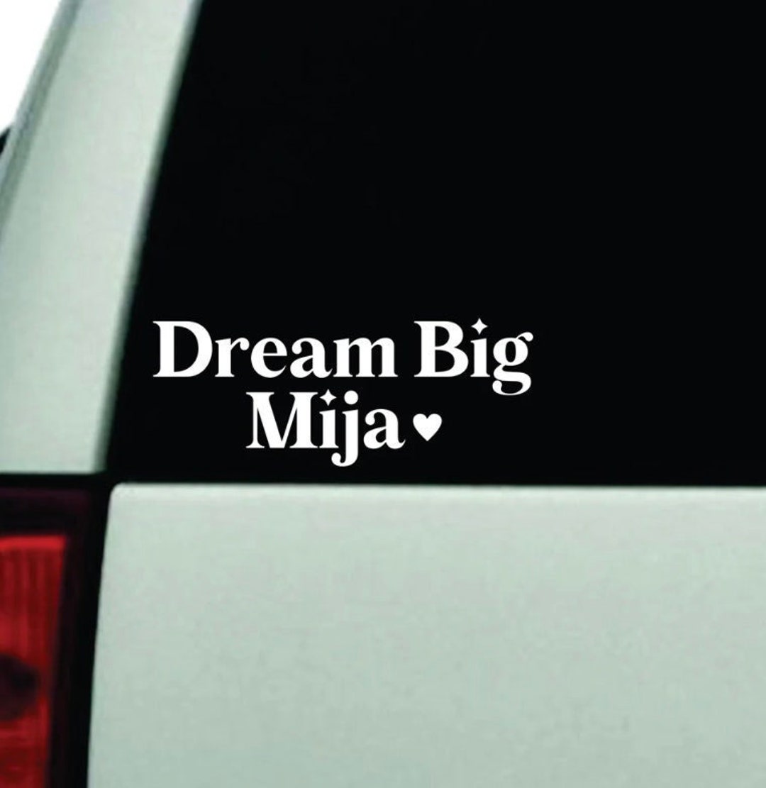 Dream Big Mija Car Decal Art Bumper Sticker Truck Window Windshield ...