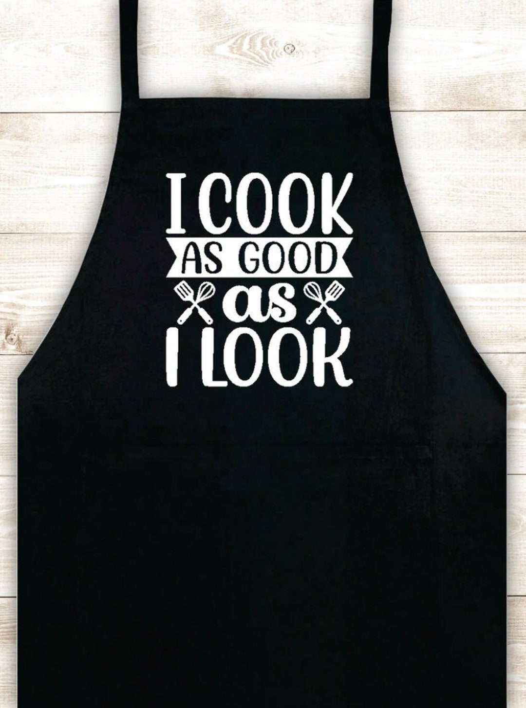 I Cook as Good as I Look V2 Apron Cooking Grilling Chef BBQ Grill Bake ...