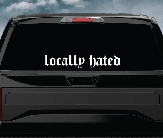 Locally Hated V4 Quote Wall Decal Art Sticker Vinyl Auto Car - Etsy