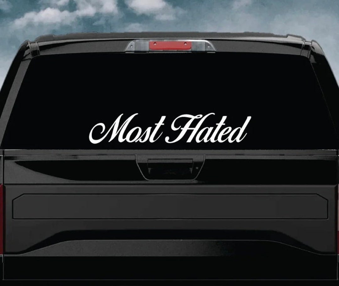 Most Hated Quote Wall Decal Art Sticker Vinyl Auto Car Truck Window ...
