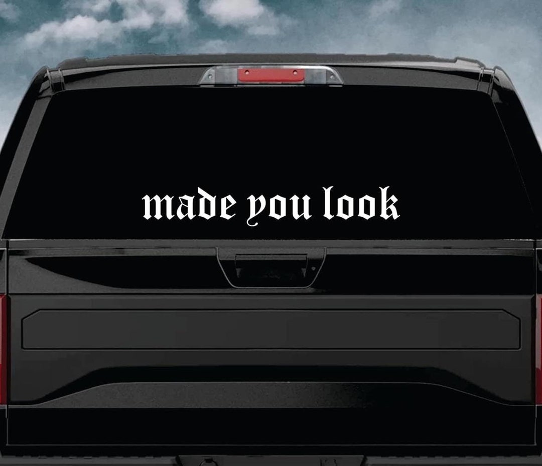 Made You Look V2 Quote Car Decal Art Sticker Vinyl Truck Window ...