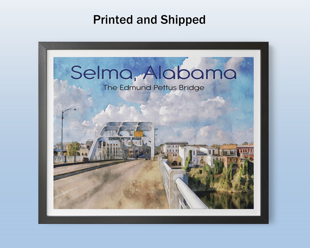 Selma Alabama, Edmund Pettus Bridge, Civil Rights Poster, Alabama Wall ...