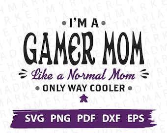 I'm a Gamer Mom SVG PNG DXF Like a Normal Mom but Way - Etsy