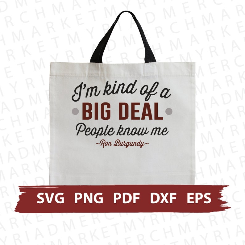 Anchorman Ron Burgundy Movie Inspired SVG PNG PDF | I'm Kind of a Big Deal | Clipart for Cricut ...