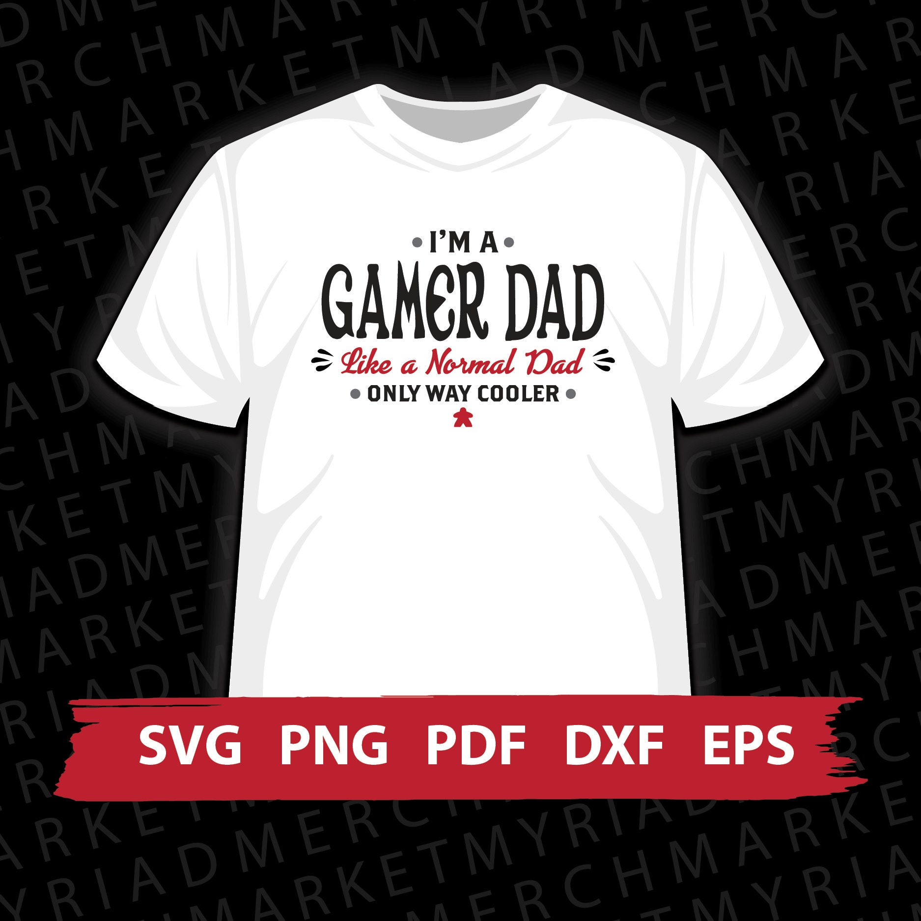I'm a Gamer Dad SVG PNG DXF Like a Normal Dad but Way Cooler Clipart ...