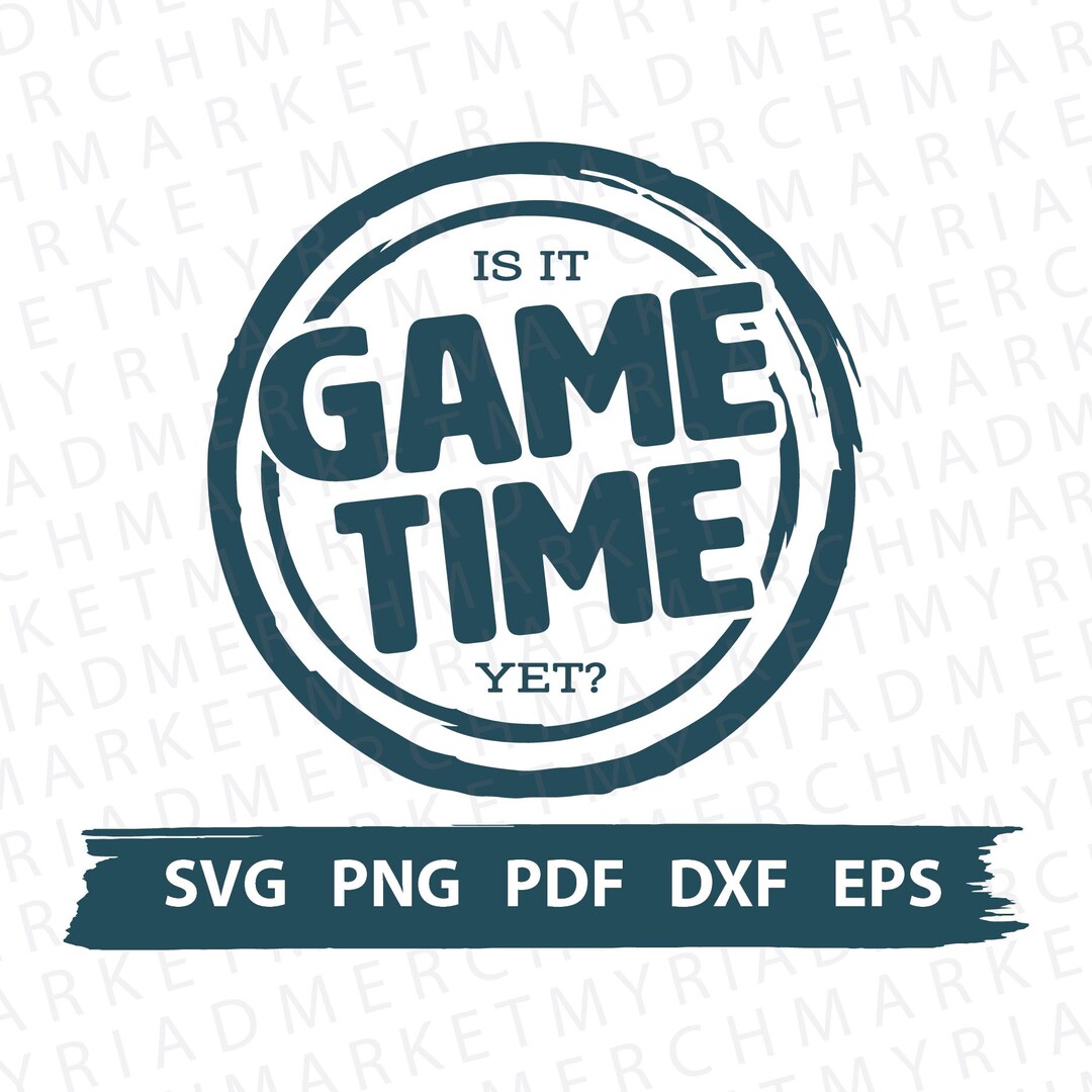 Board Game Fan SVG PNG PDF is It Game Time yet Clipart Cricut ...