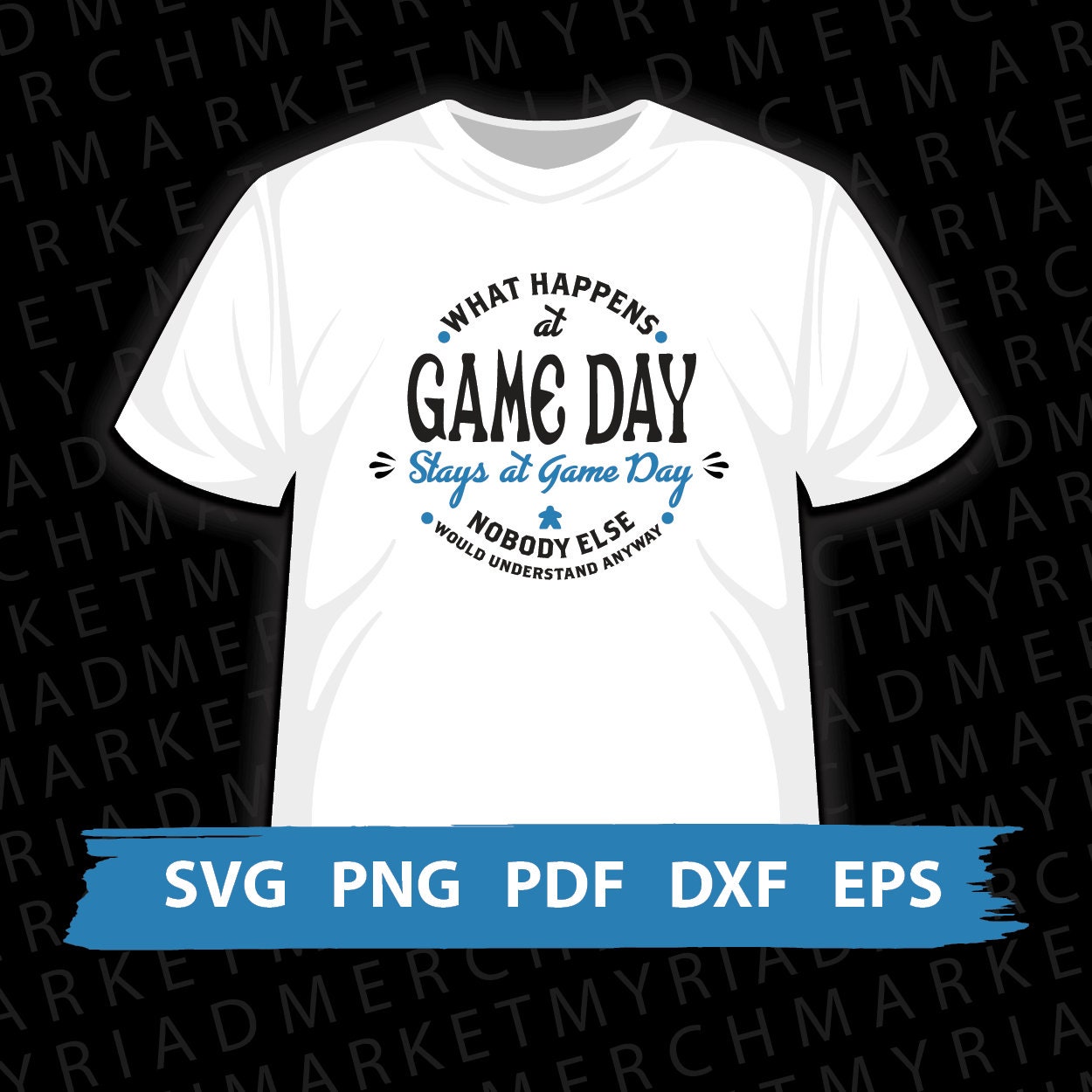 Board Game Fan SVG PNG PDF What Happens at Game Day Stays at Game Day ...