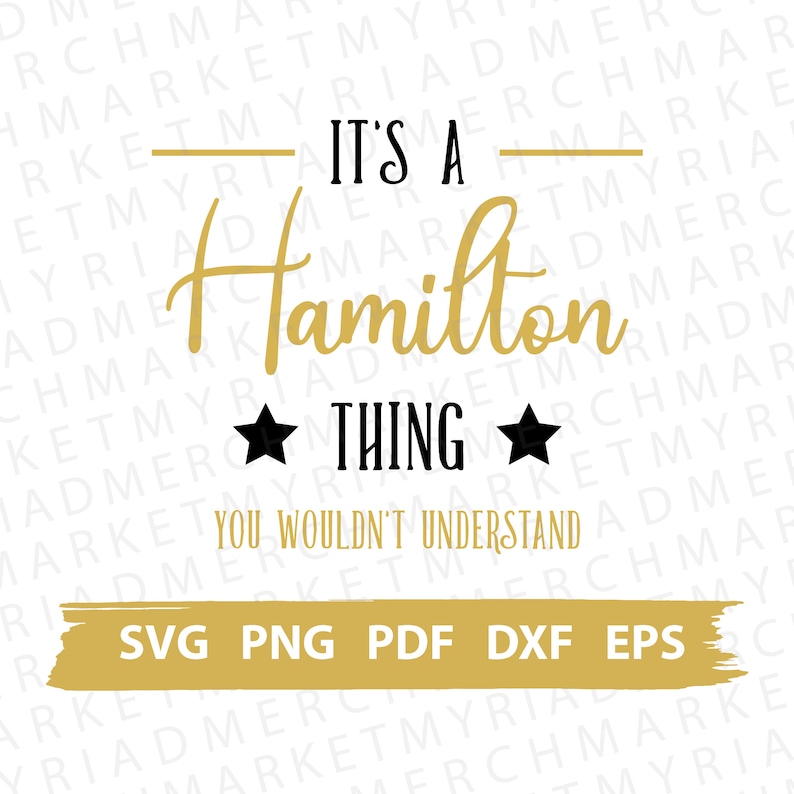 Hamilton Movie/play Inspired SVG PNG PDF | It's a Hamilton Thing, You ...