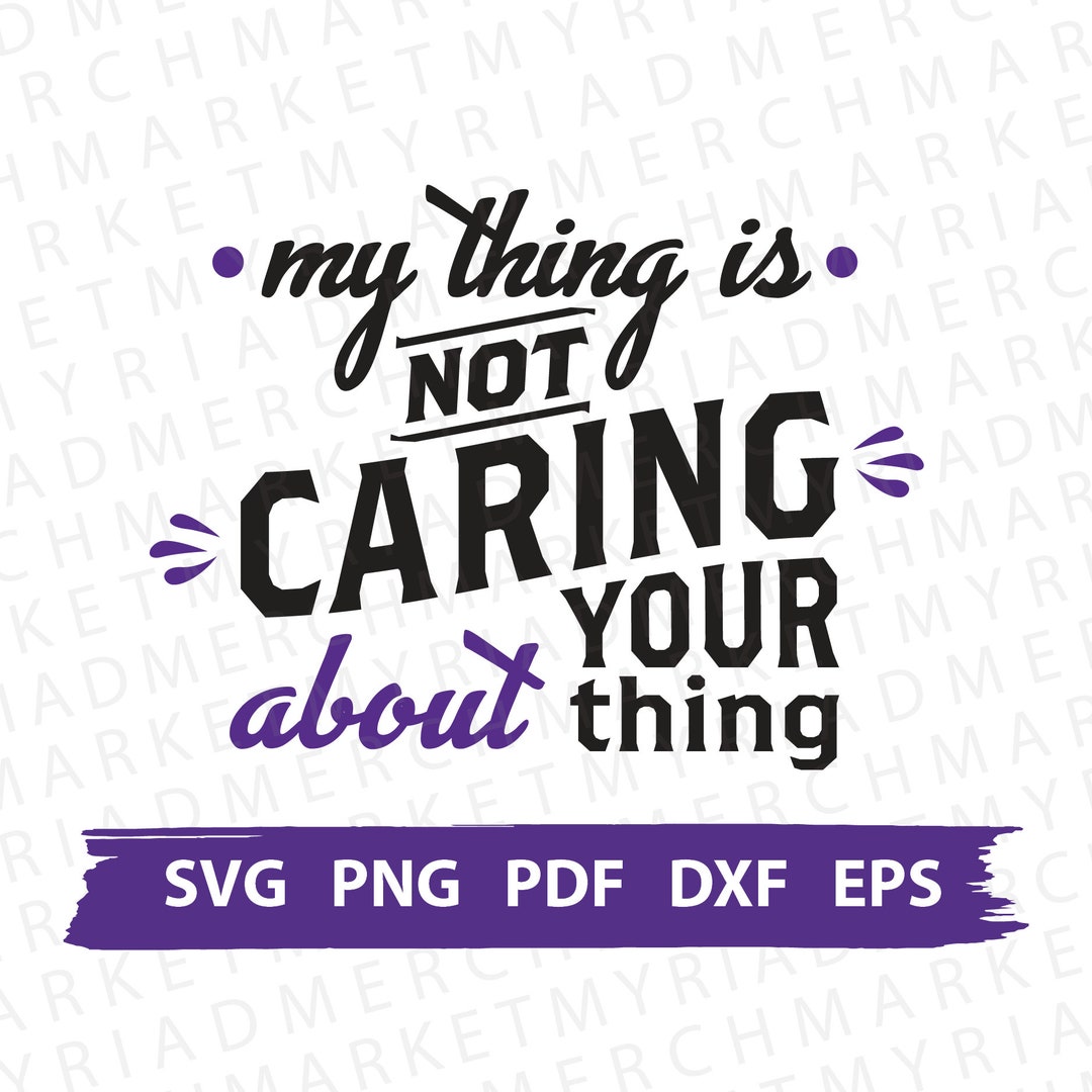 My Thing is Not Your Thing SVG PNG DXF | Humorous Clipart for Cricut ...