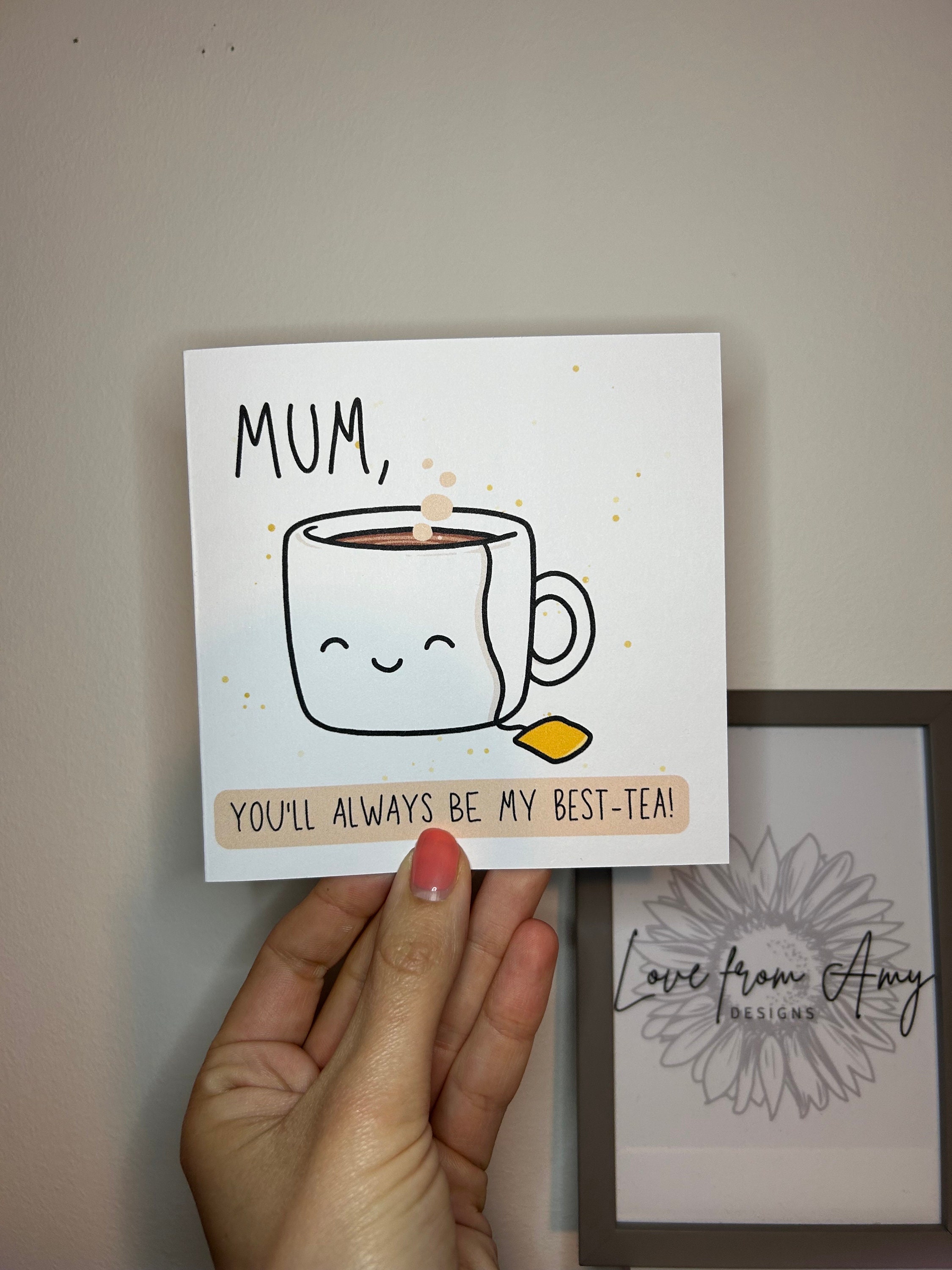 You'll Always Be My Best-tea Mother's Day Card || Mother's Day Pun ...